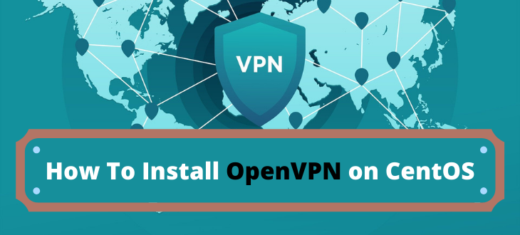 Installing OpenVPN on Centos 7 or 8 in 2025